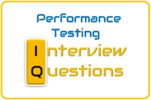 Performance Testing Interview Questions - Load Testing Questions