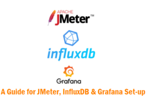 JMeter Grafana Dashboard using InfluxDB - Step-by-step Guide