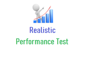 Realistic Performance Testing | Practical Performance Scenario